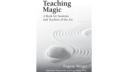 Teaching Magic: A Book for Students and Teachers of the Art by Eugene ...